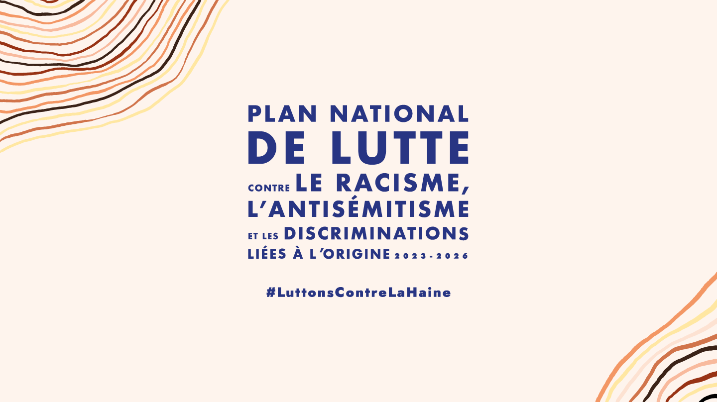 Le Plan national de lutte contre le racisme et l'antisémitisme 2023-2026 - Guillaume Gouffier ...